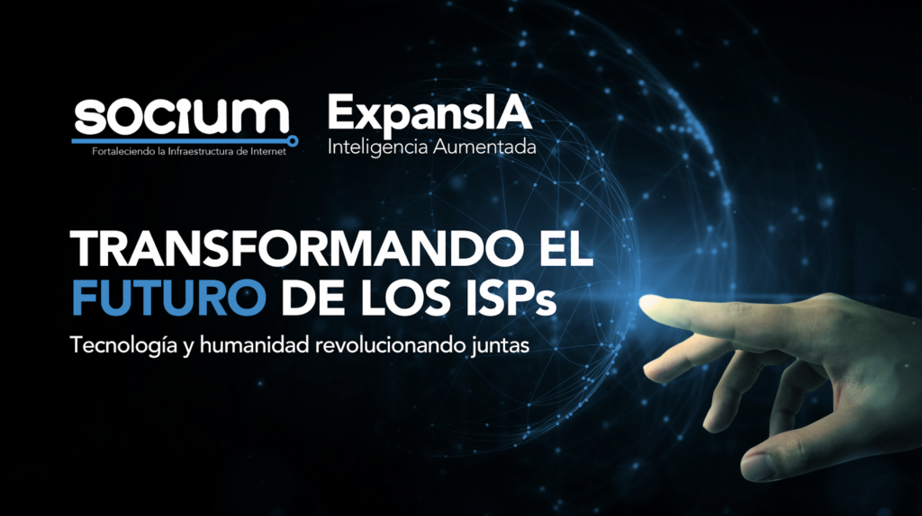 ExpansIA: Inteligencia Aumentada para ISPs - SOCIUM
